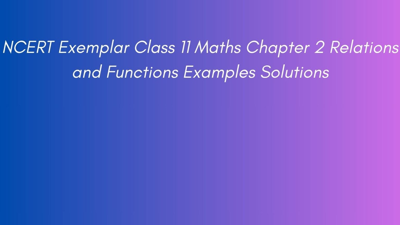 NCERT Exemplar Class 11 Maths Chapter 2 Relations and Functions ...