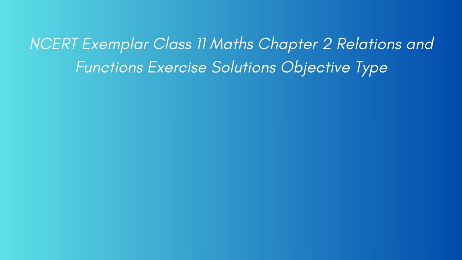 NCERT Exemplar Class 11 Maths Chapter 2 Relations and Functions ...