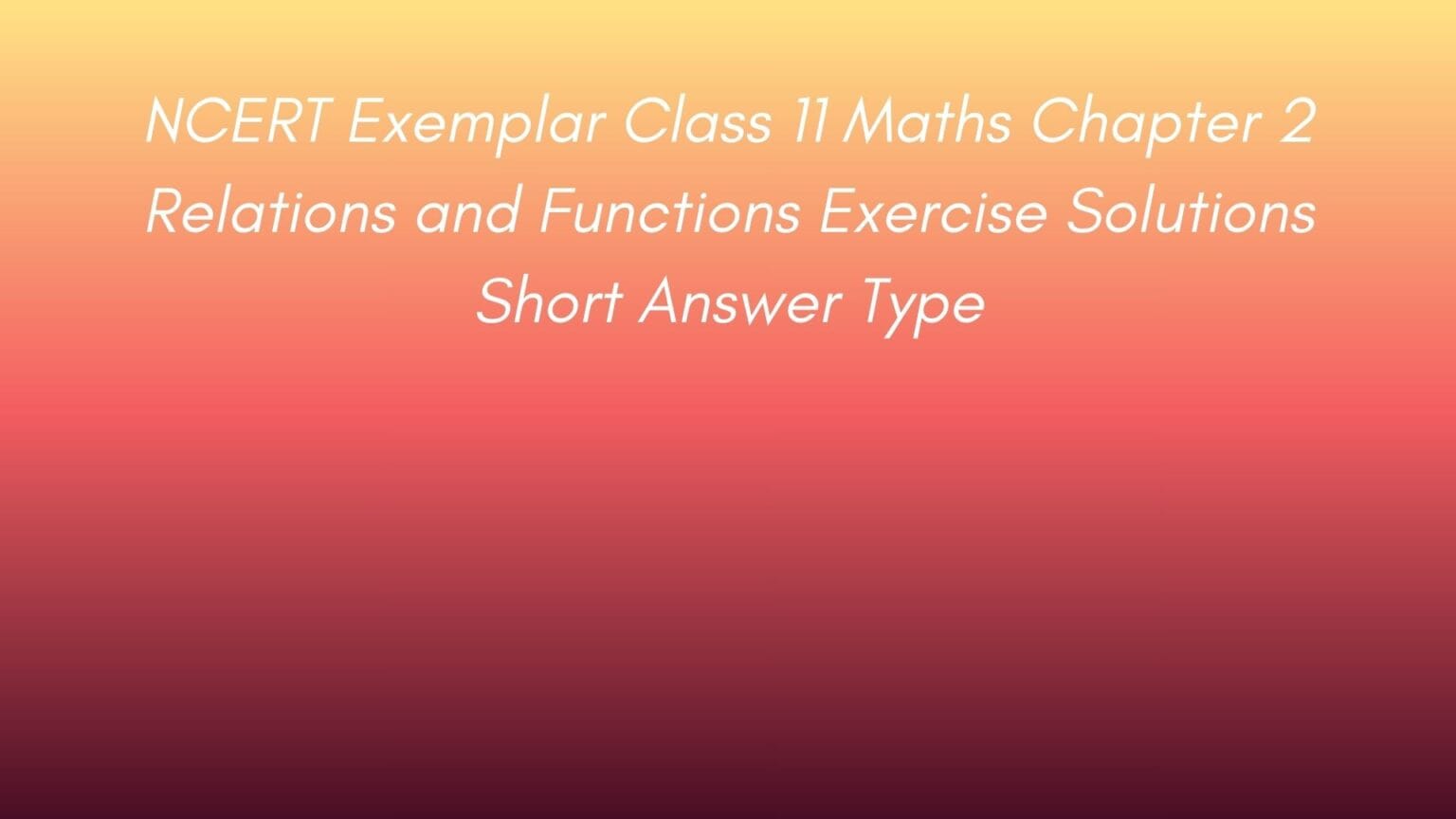 NCERT Exemplar Class 11 Maths Chapter 2 Exercise Solutions Short Answer ...